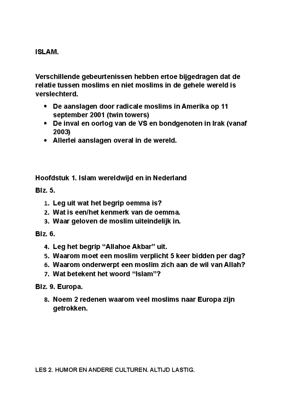 Havo 4 islam vragen - ISLAM. Verschillende gebeurtenissen hebben ertoe bijgedragen dat de ...