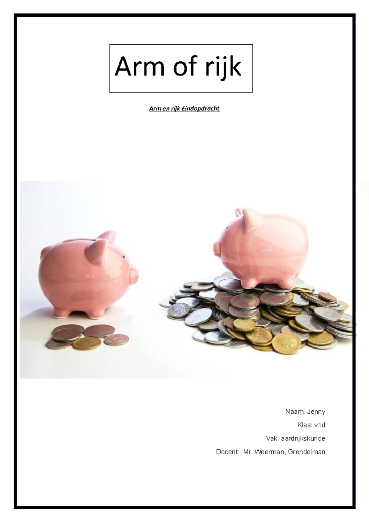 Arm rijk toets - nnnk - Arm en rijk Eindopdracht Naam: Jenny Klas: v1d ...