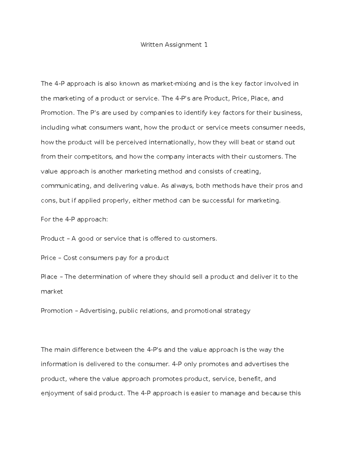 Marketing Aproaches - Written Assignment 1 The 4-P approach is also ...