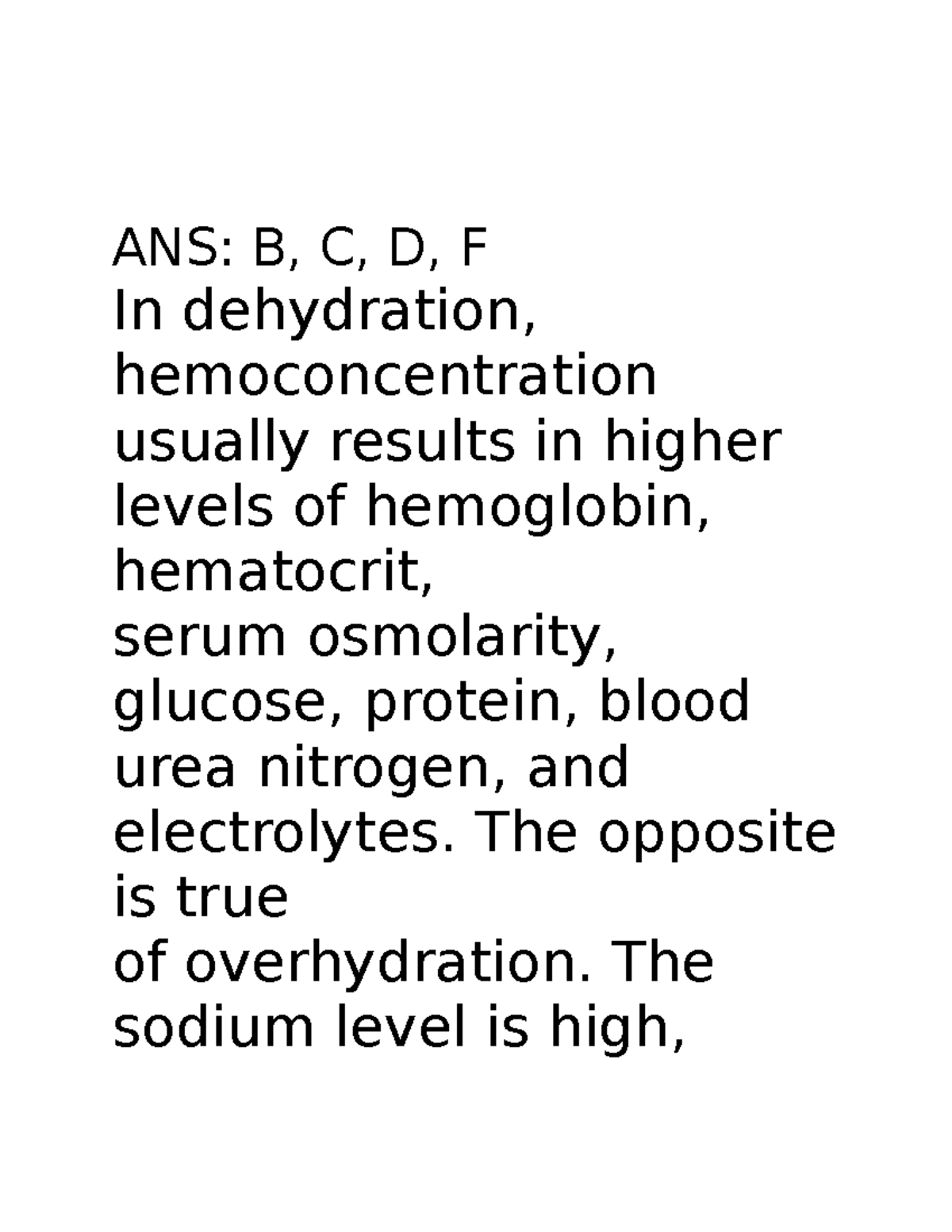 Chain of infection - ANS: B, C, D, F In dehydration, hemoconcentration ...
