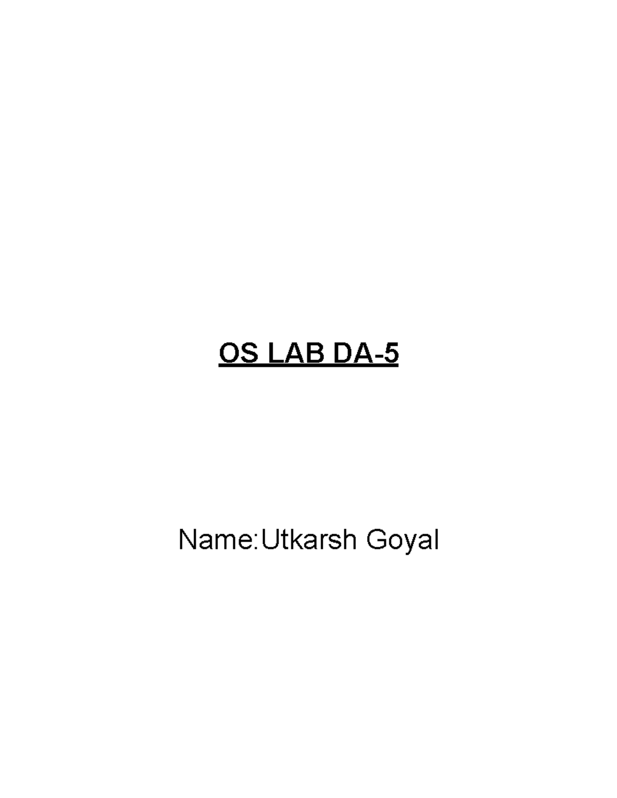 OS LAB Answers 5 - Lab work - OS LAB DA- Name:Utkarsh Goyal Reg: 19BIT SLOT:L57+L 1 the ...