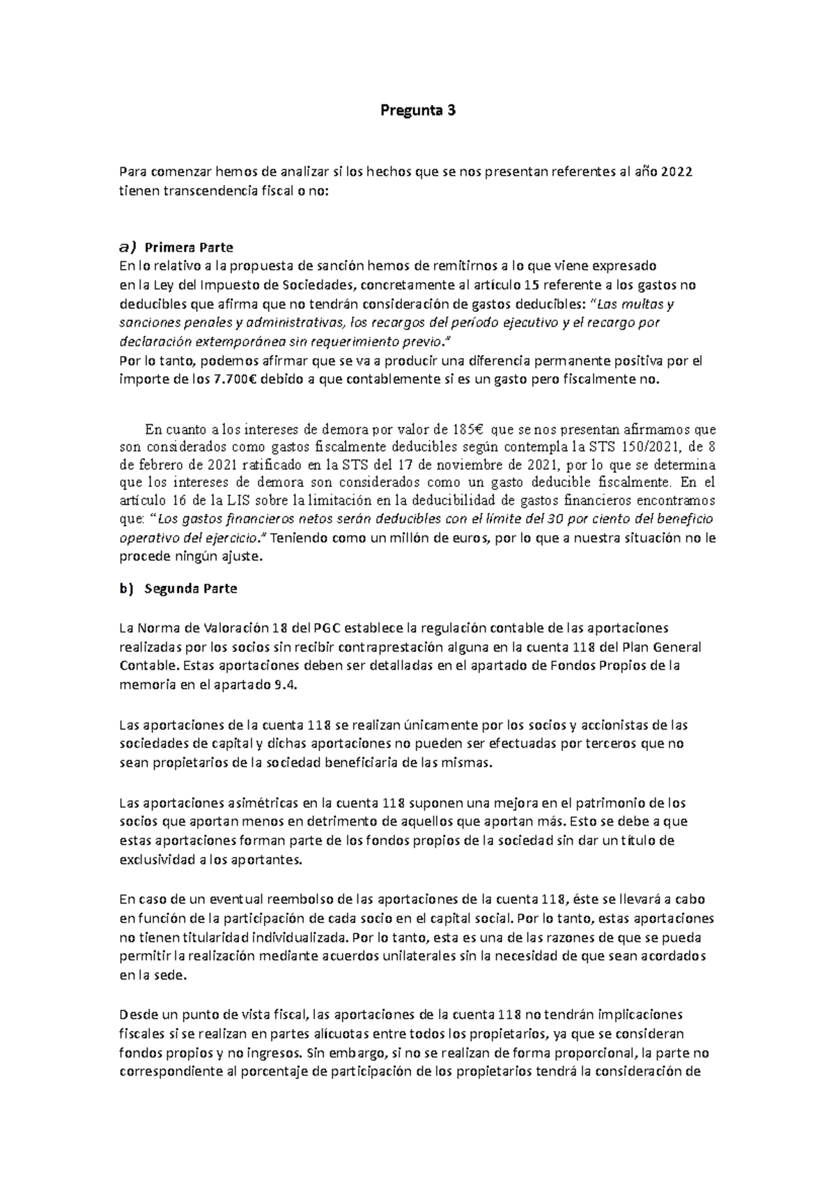 Pregunta 3 y 4 - Pregunta 3 Para comenzar hemos de analizar si los hechos que se nos presentan ...