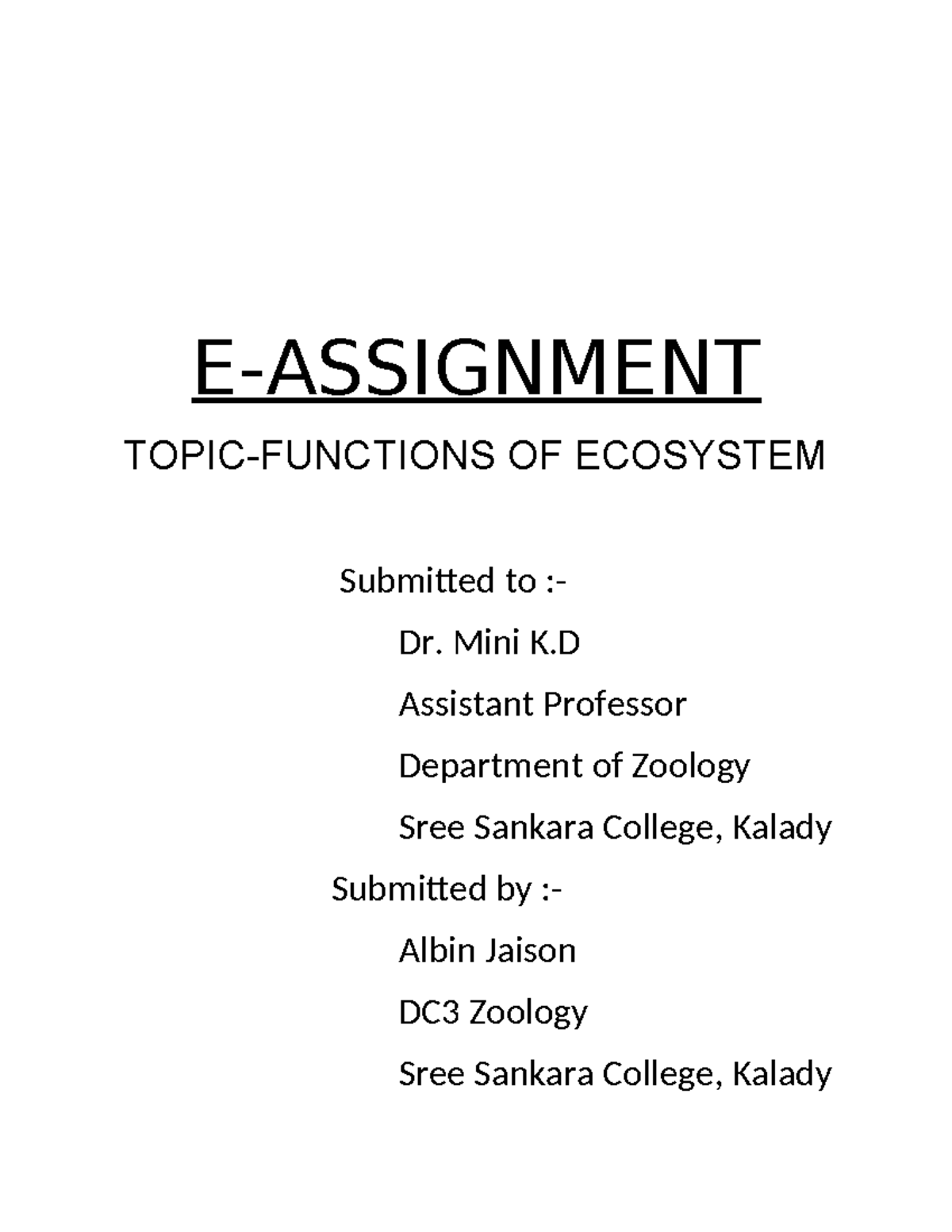 Functions of ecosystem - E-ASSIGNMENT TOPIC-FUNCTIONS OF ECOSYSTEM Submitted to :- Dr. Mini K ...