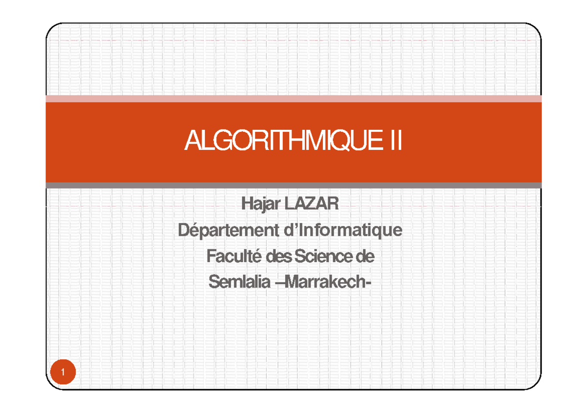 Cours Complet algorithmique II - ALGORITHMIQUE II Hajar LAZAR Département d’Informatique Faculté ...