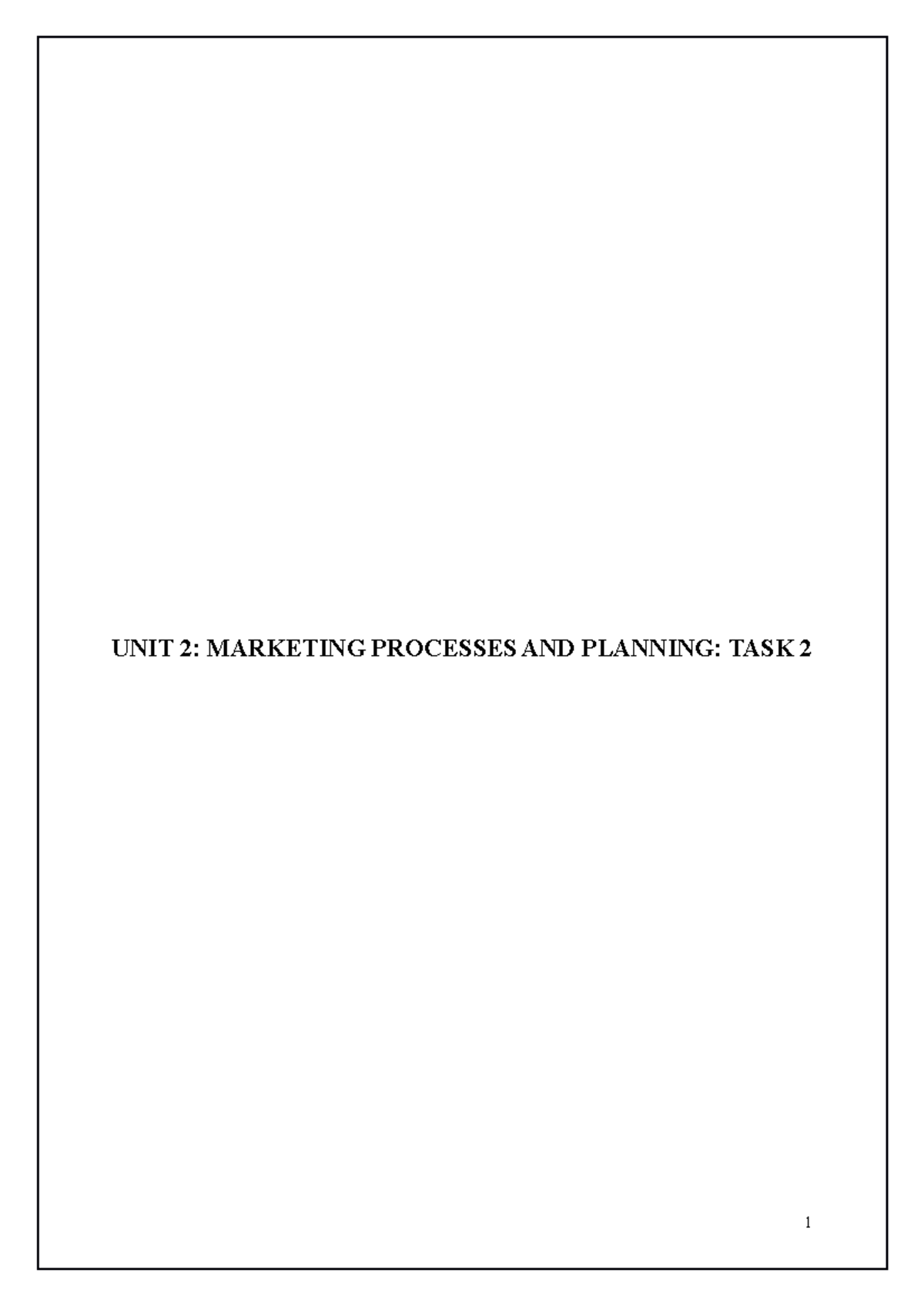 Unit 2 Marketing Processes and Planning Task 2 - Table of Contents ...