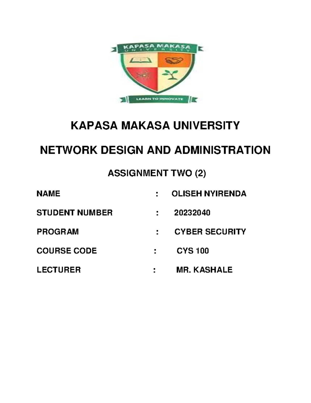 Oliseh Nyirenda 2 - KAPASA MAKASA UNIVERSITY NETWORK DESIGN AND ADMINISTRATION ASSIGNMENT TWO (2 ...