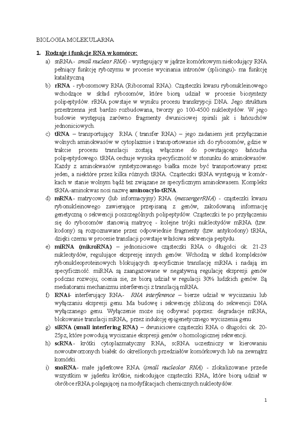 Biologia Molekularna - Kopia - BIOLOGIA MOLEKULARNA 1. Rodzaje i funkcje RNA w komórce: a) snRNA ...