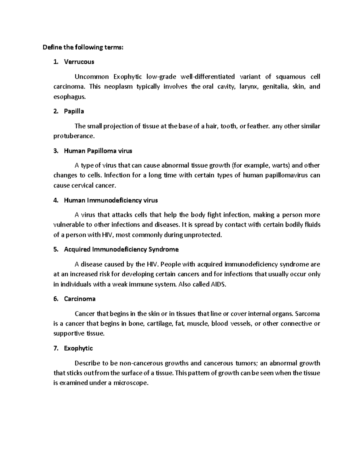 Notes - Define the following terms: 1. Verrucous Uncommon Exophytic low ...