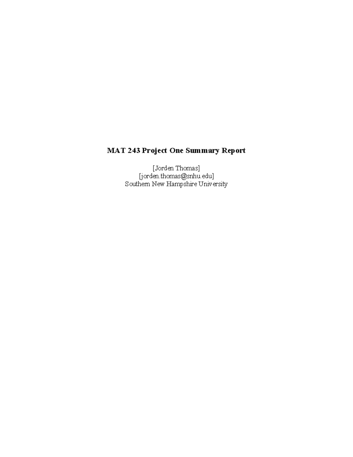 MAT 243 Project One Summary Report Jorden Thomas - MAT 243 Project One Summary Report [Jorden ...