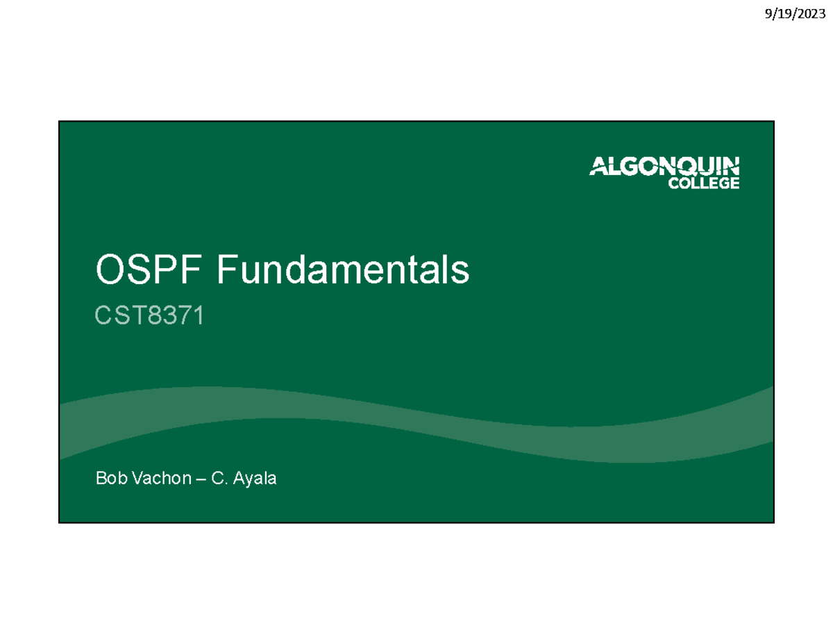 OSPF fundamental - OSPF Fundamentals CST Bob Vachon – C. Ayala OSPF Fundamentals What is OSPF ...