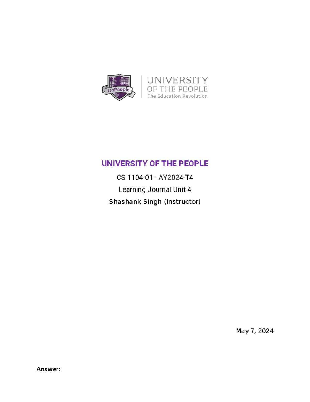 Learning Journal Unit 4 - UNIVERSITY OF THE PEOPLE CS 1104-01 - AY2024-T Learning Journal Unit 4 ...