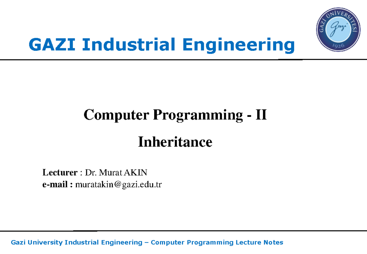 7. Inheritance - Vvvghh - Computer Programming - II Inheritance Lecturer : Dr. Murat AKIN e-mail ...