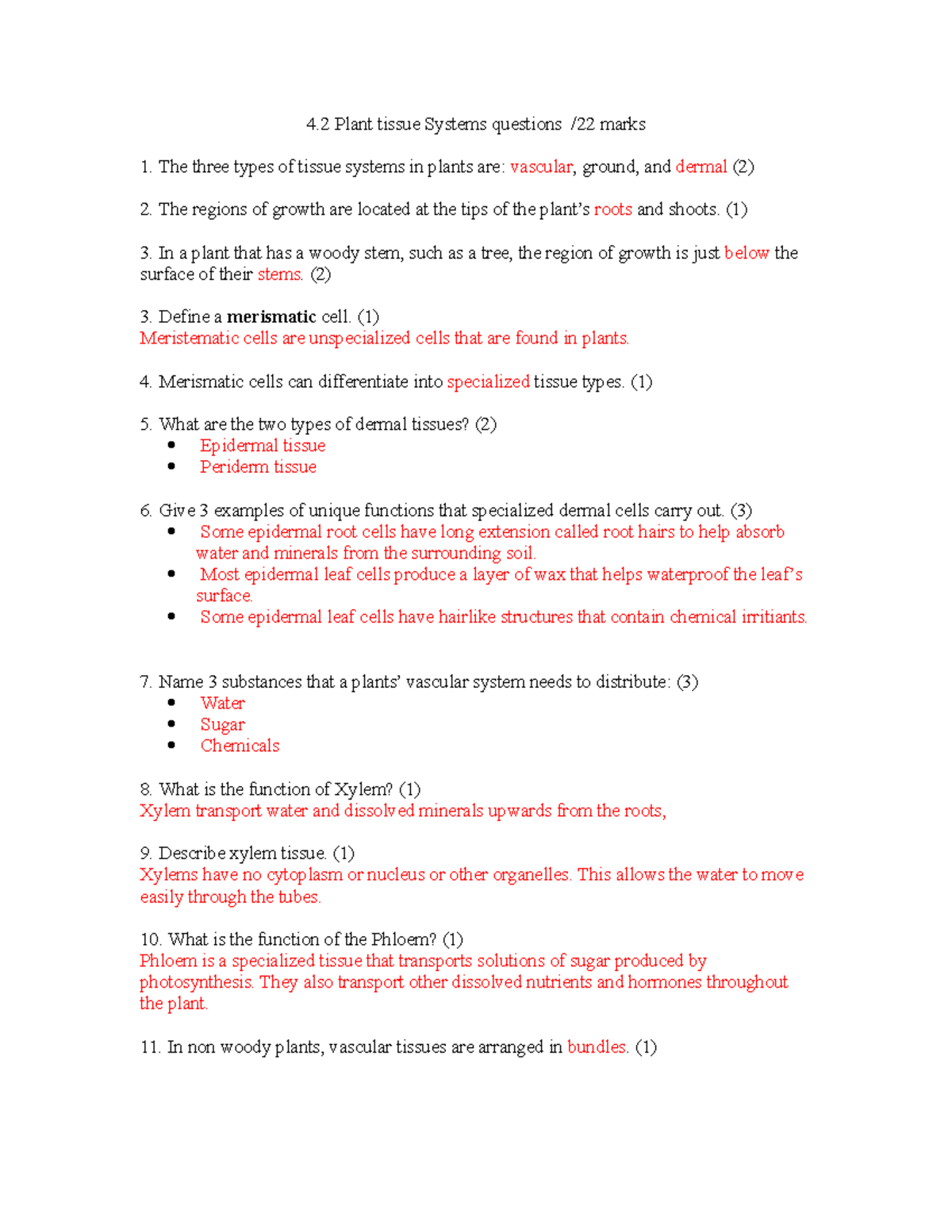 Plant tissue systems questions - (1) In a plant that has a woody stem ...