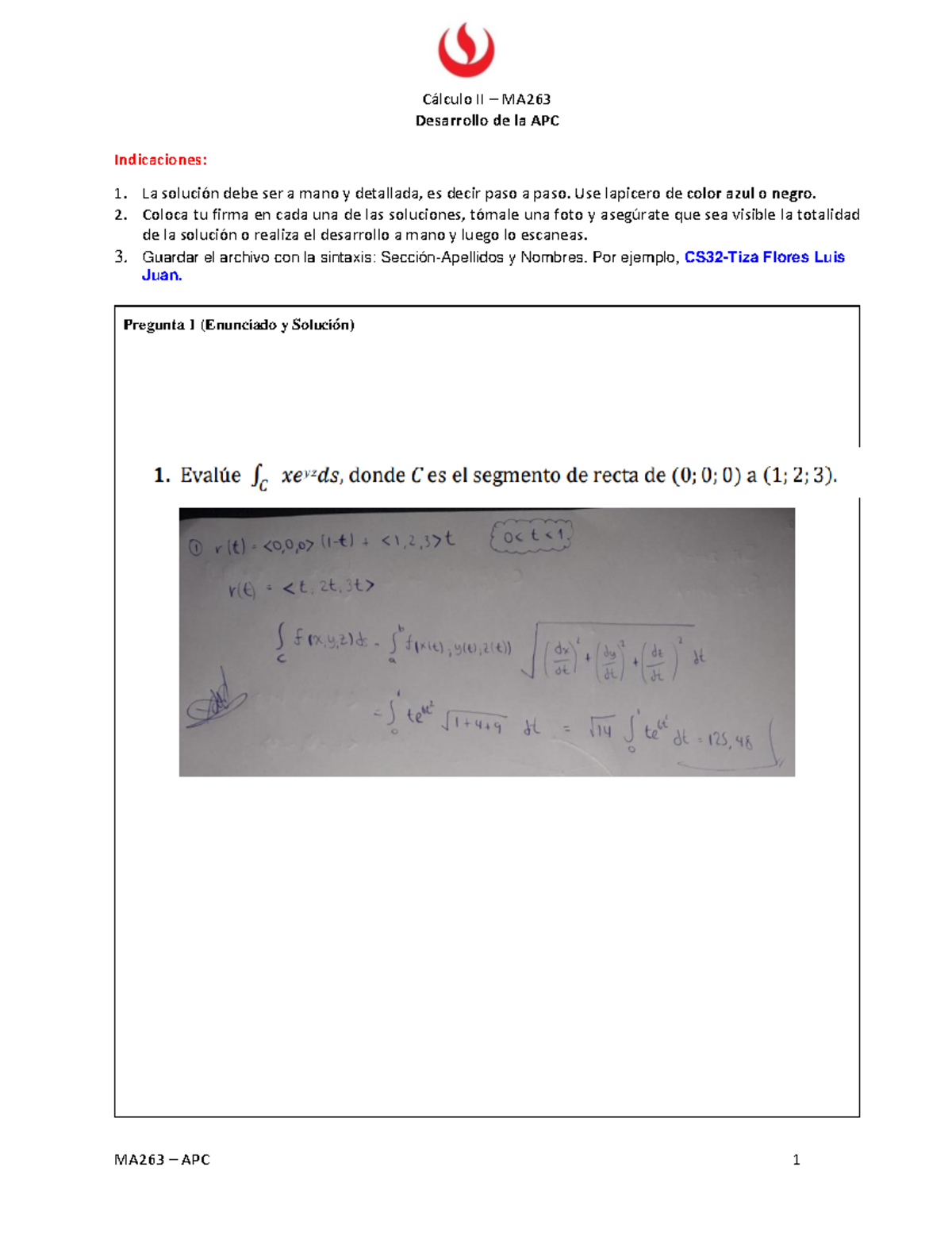 APC3 calculo 2 - Cálculo II – MA26 3 Desarrollo de la APC Indicaciones: La solución debe ser a ...
