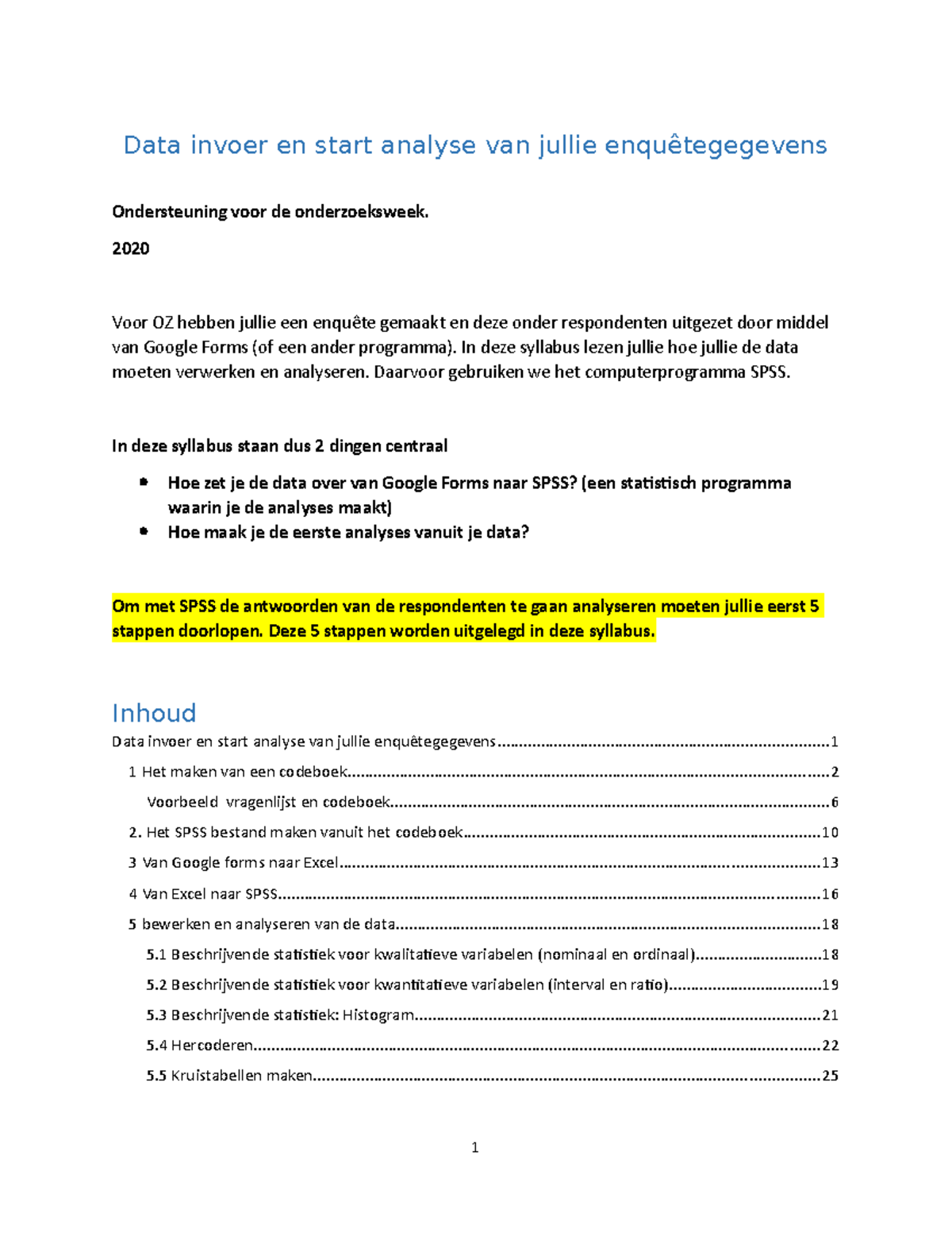 Onderzoeksweek enquete - Data invoer en start analyse van jullie ...
