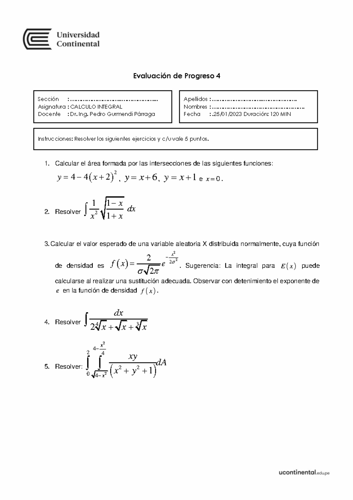 Examen DE Progreso 4 - Enero - Evaluación de Progreso 4 1. Calcular el área formada por las ...