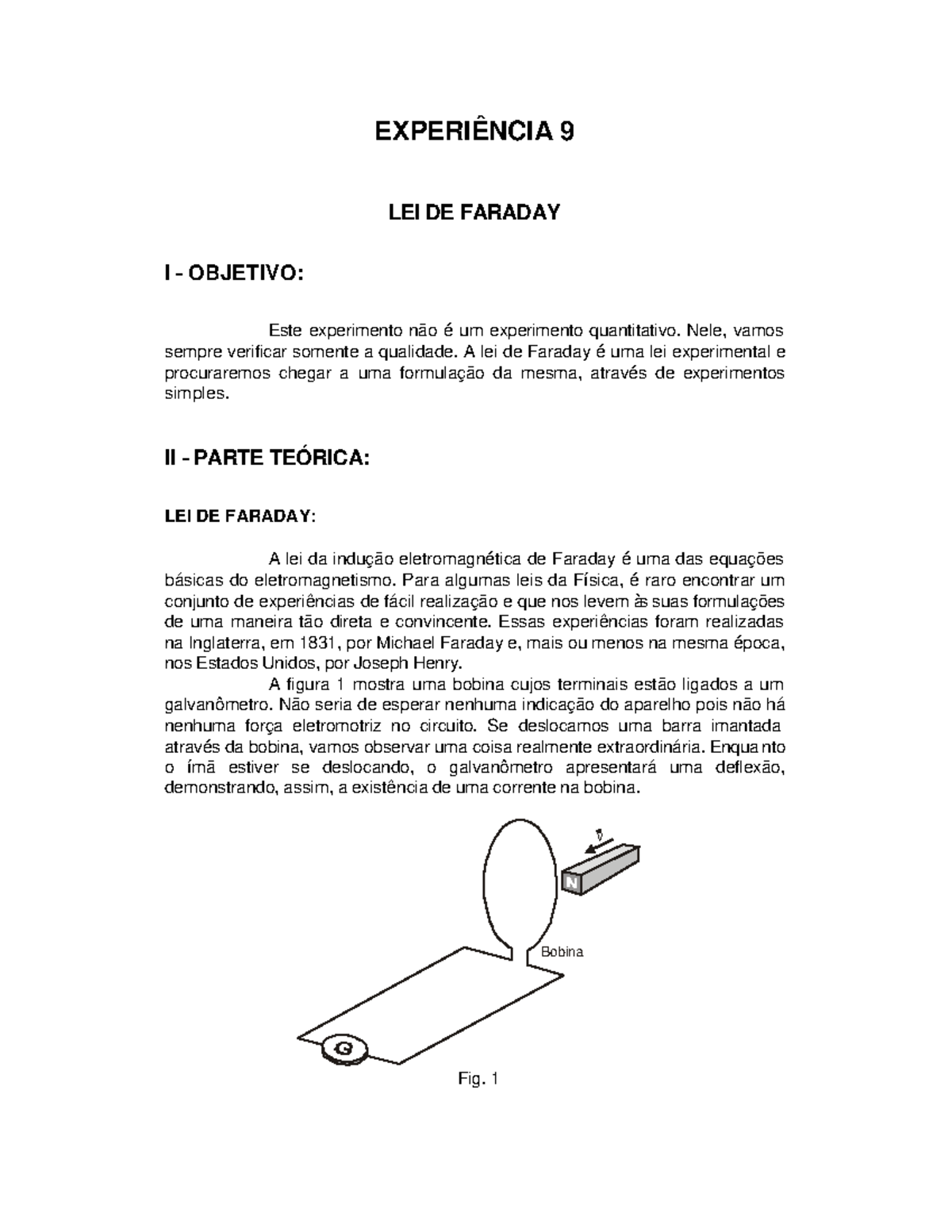 Experiência 9 LEI DE Faraday - EXPERIÊNCIA 9 LEI DE FARADAY I - OBJETIVO: Este experimento não é ...