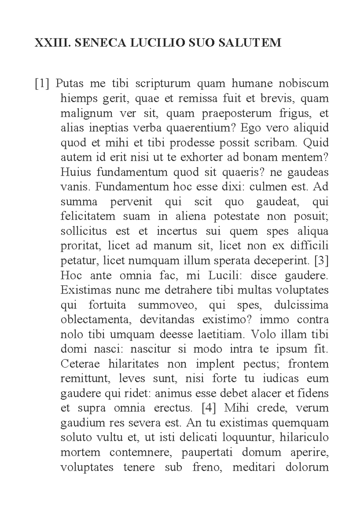 Seneca ep. ad Luc. 23 - XXIII. SENECA LUCILIO SUO SALUTEM [1] Putas me tibi scripturum quam ...
