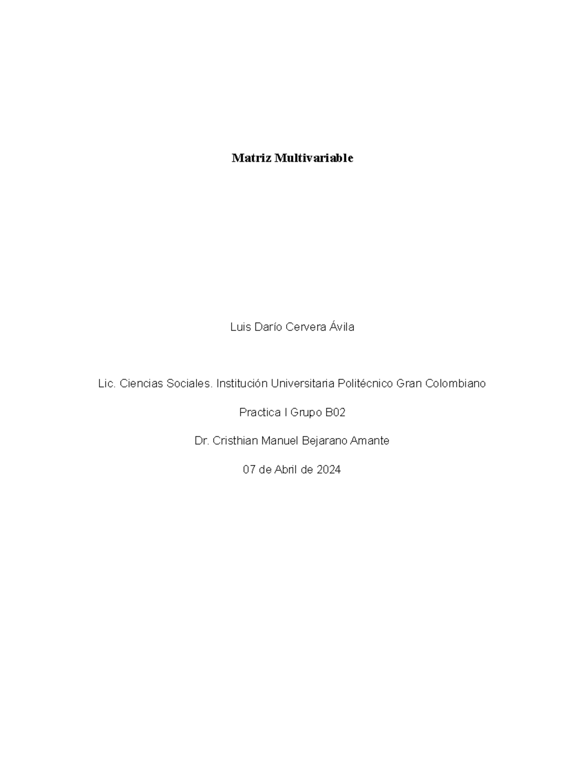 Informe 1 Matriz Practica 1 - Matriz Multivariable Luis Darío Cervera Ávila Lic. Ciencias ...