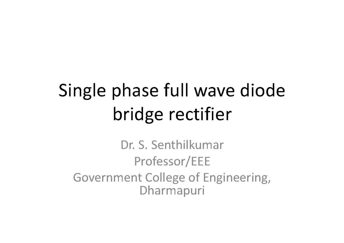 Half wave rectifier - Single phase full wave diode bridge rectifier Dr ...