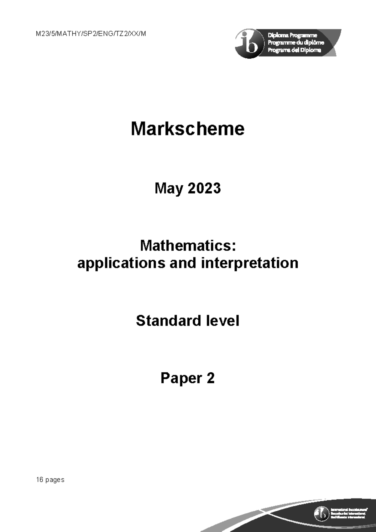 Math Paper 2 (5) Ans - M23/5/MATHY/SP2/ENG/TZ2/XX/M 16 pages Markscheme May 2023 Mathematics ...