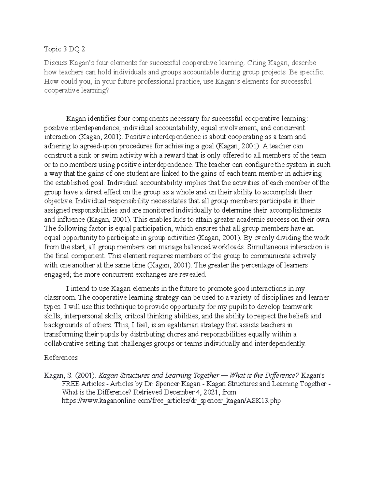 Topic 3 DQ 2 - discussion post - Topic 3 DQ 2 Discuss Kagan’s four ...
