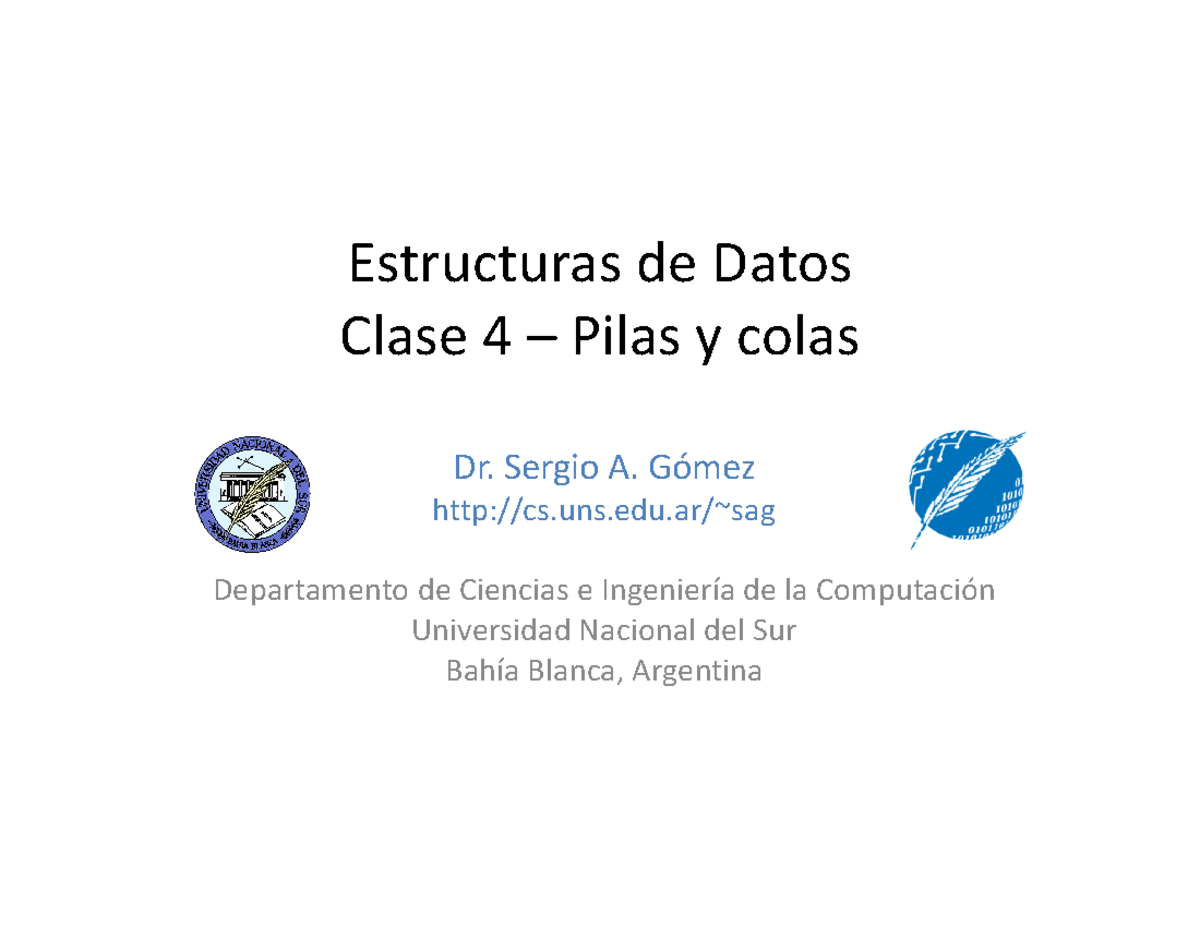Estructura de datos - Estructuras de Datos Clase 4 – Pilas y colas Dr ...
