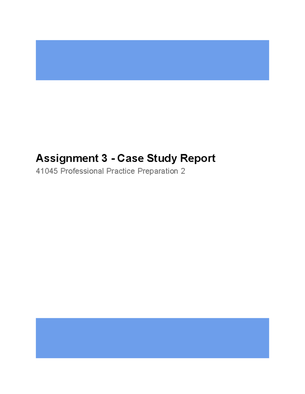 Assignment 3 - Case Study Report - Assignment 3 - Case Study Report 41045 Professional Practice ...