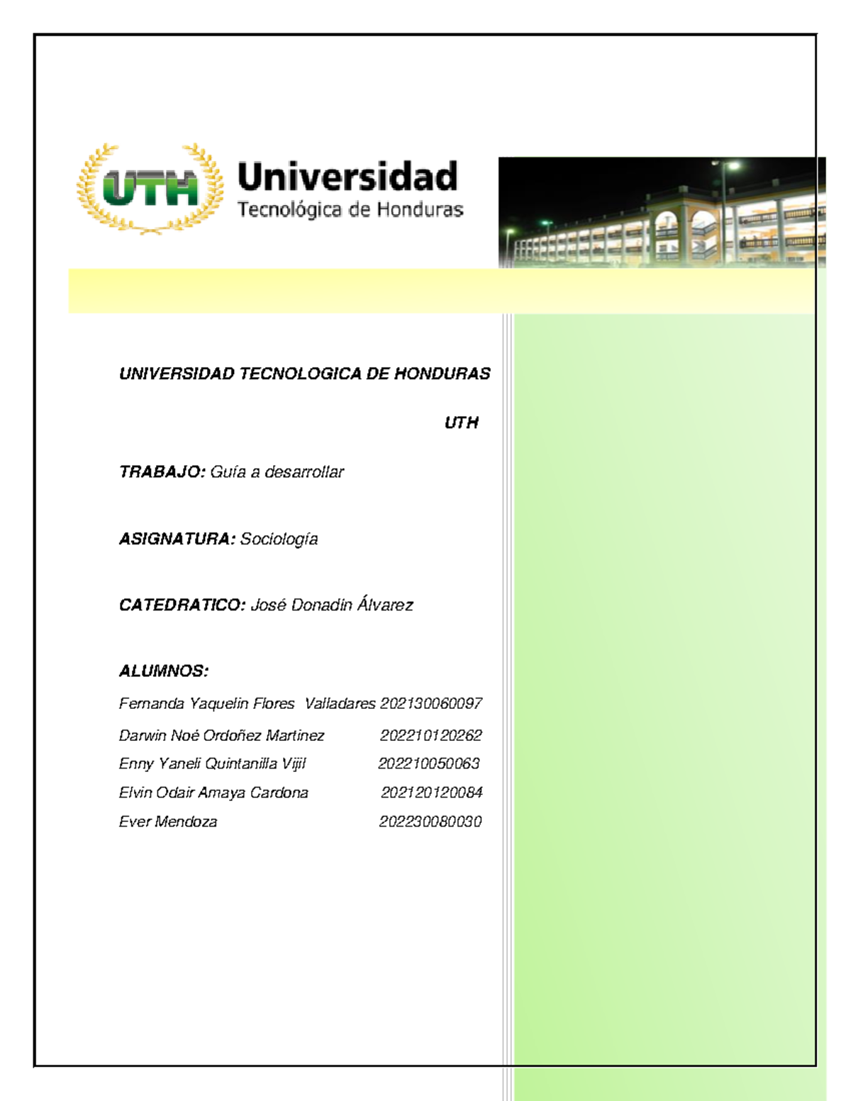 Tarea Grupal - UNIVERSIDAD TECNOLOGICA DE HONDURAS UTH TRABAJO: Guía a desarrollar ASIGNATURA ...