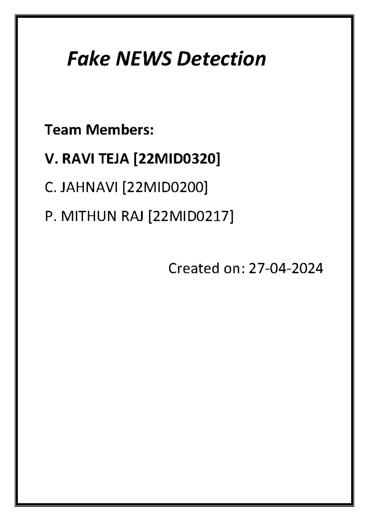 Fake NEWS Detection Project - Fake NEWS Detection Team Members: V. RAVI ...