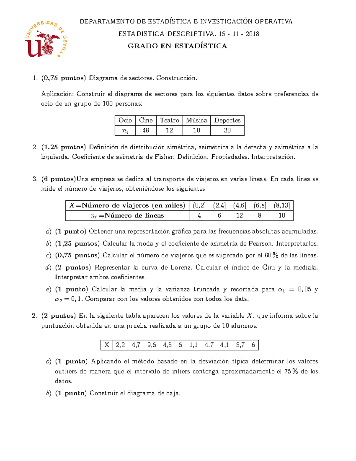 Prueba 15 Noviembre 2018, preguntas - DEPARTAMENTO DE ESTAD ́ISTICA E INVESTIGACION OPERATIVA ́ ...