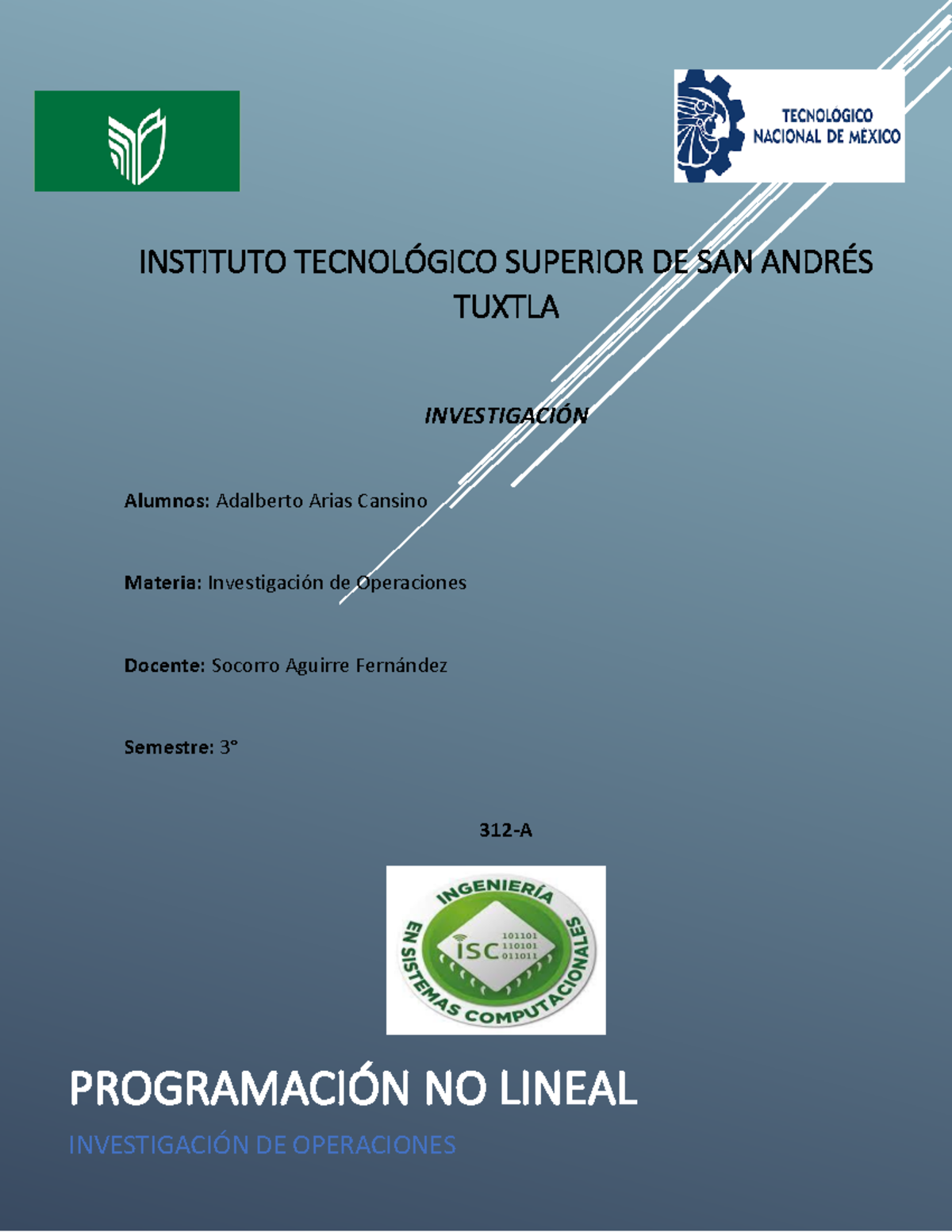 Arias Cansino Adalberto 312A Investigacion U3 - PROGRAMACI”N NO LINEAL INVESTIGACI”N DE ...