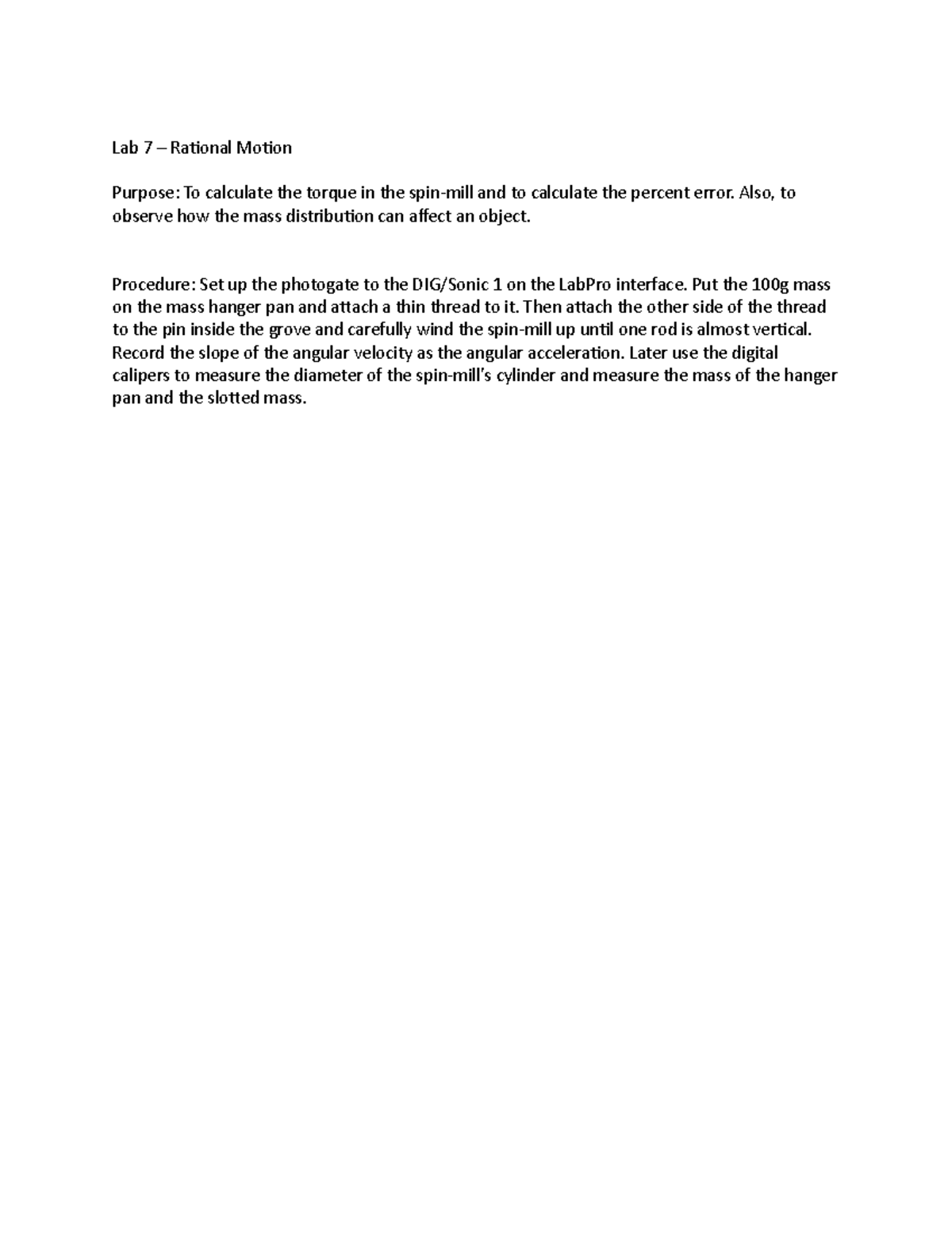 Lab7 - Lab report 7 - Lab 7 – Rational Motion Purpose: To calculate the torque in the spin-mill ...