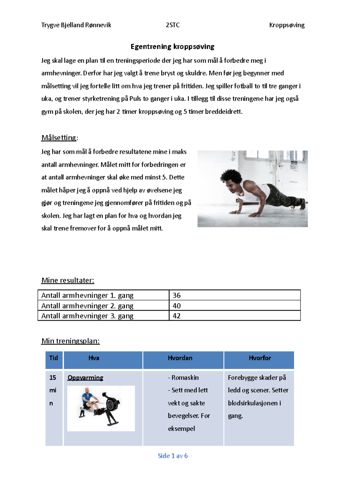 Egentrening kroppsøving VG2 - Egentrening kroppsøving Jeg skal lage en ...