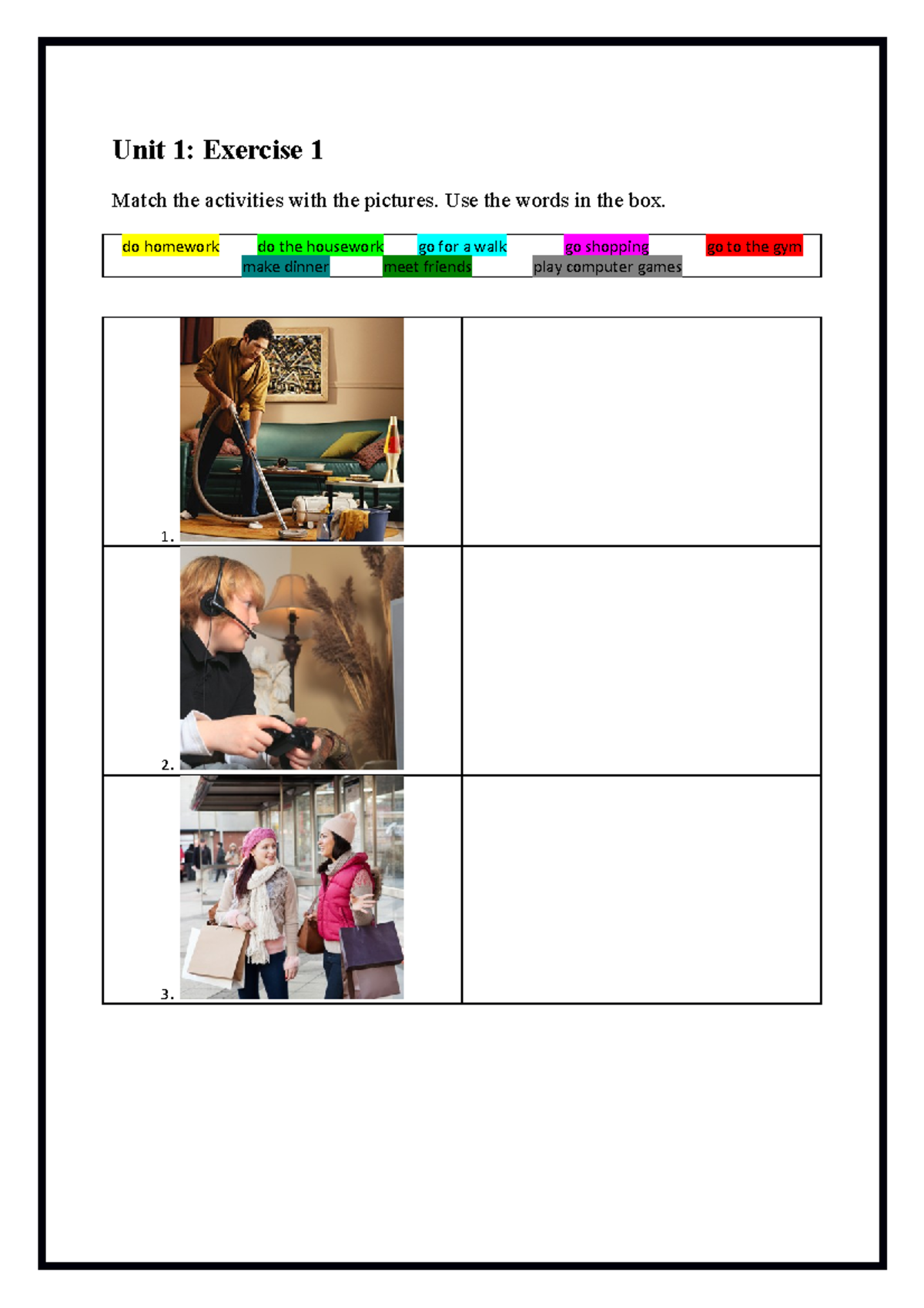 Unit 1 - ........ - Unit 1: Exercise 1 Match the activities with the pictures. Use the words in ...