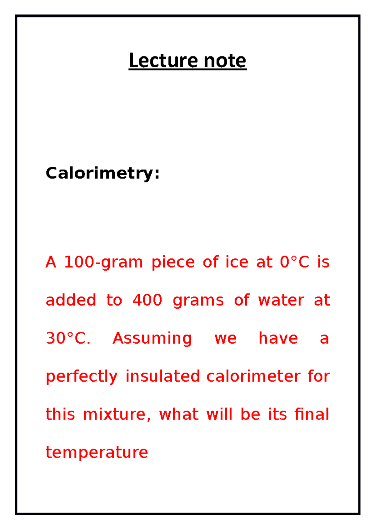 Lecture note of Calorimetry - Lecture note Calorimetry: A 100-gram ...