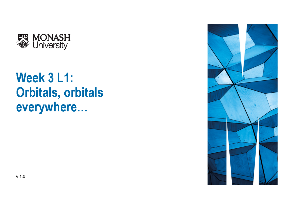 CHM1011 W3 L1 Slide Deck CT student - Week 3 L1: Orbitals, orbitals everywhere... v 1. This ...
