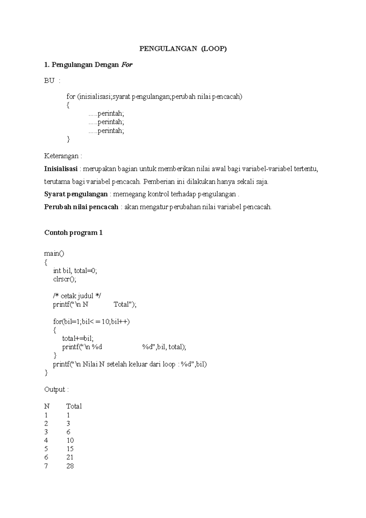 Pengulangan C - PENGULANGAN (LOOP) Pengulangan Dengan For BU : for (inisialisasi;syarat - Studocu