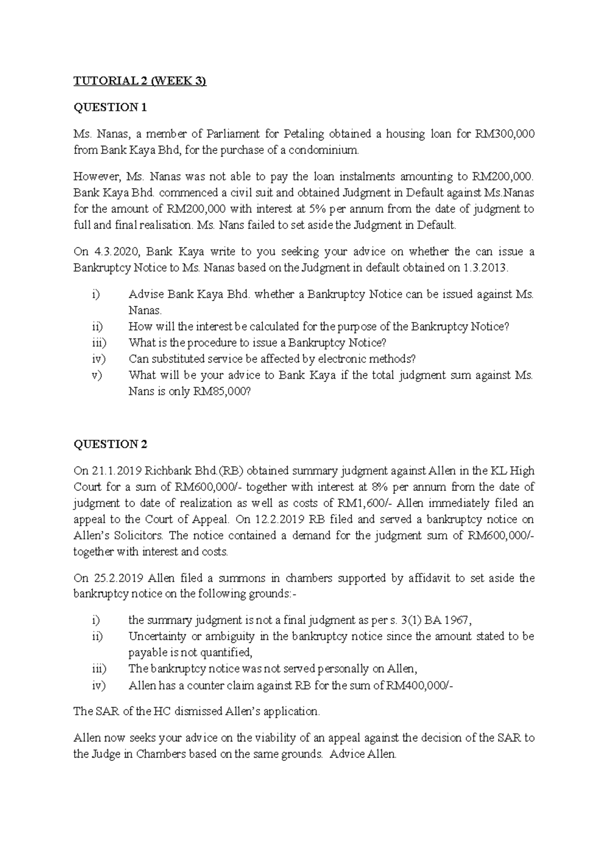 Tutorial 2 (Week 3) Law of Insolvency - TUTORIAL 2 (WEEK 3) QUESTION 1 Ms. Nanas, a member of ...