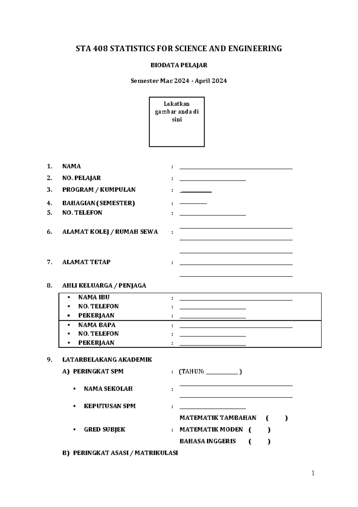 Borang Biodata Pelajar - 1 STA 408 STATISTICS FOR SCIENCE AND ENGINEERING BIODATA PELAJAR ...