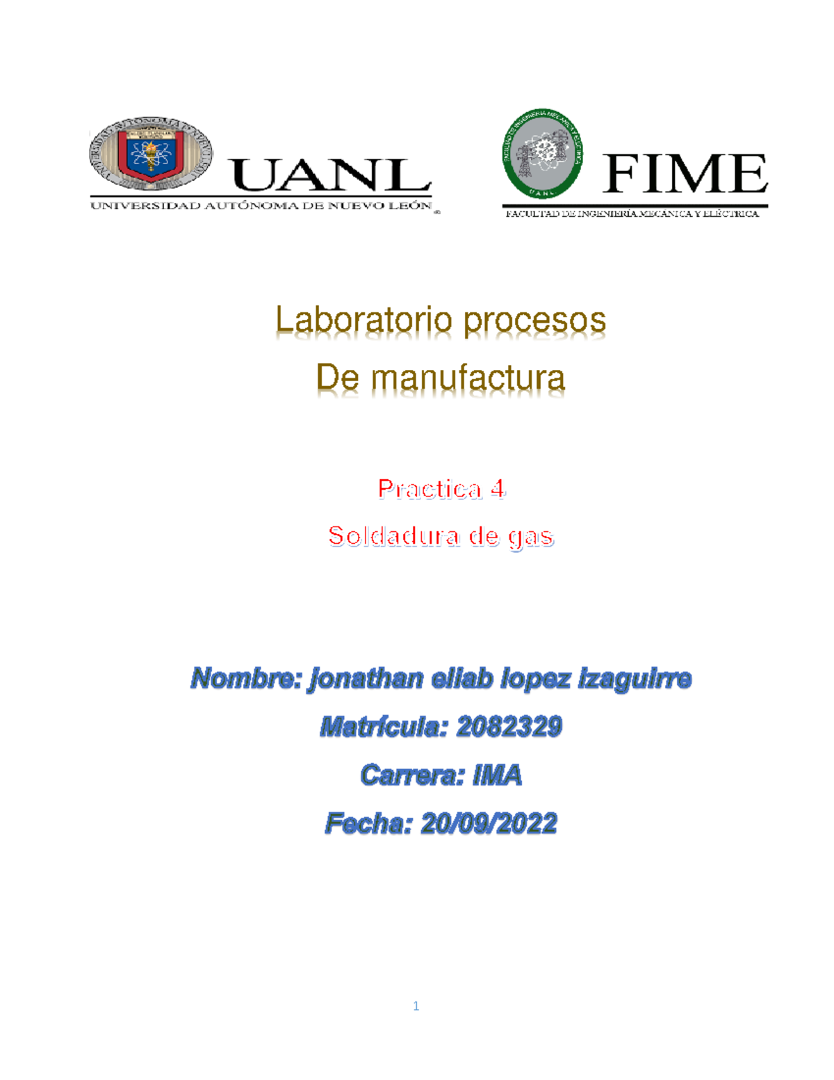 Parctica 4 soldadura de gas - Laboratorio procesos De manufactura practica No. Objetivo: Dentro ...