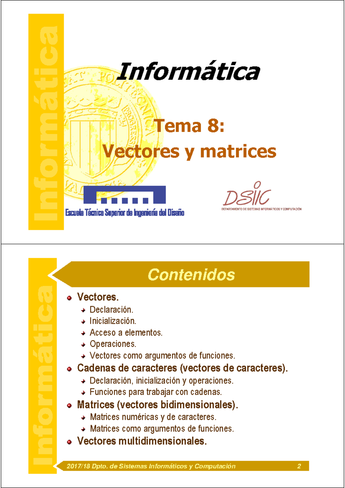Tema 8 - Vectores y matrices 2 - Informática Tema 8: Vectores y ...