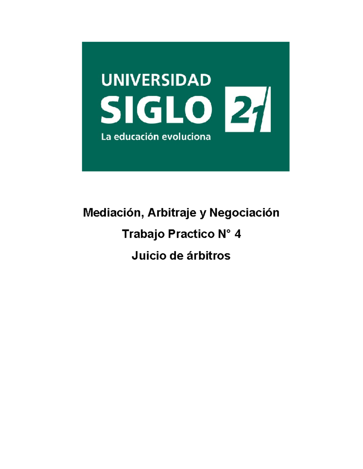 Mediación TP N° 4 Juicio de Arbitros 100% - Mediación, Arbitraje y Negociación Trabajo Practico ...