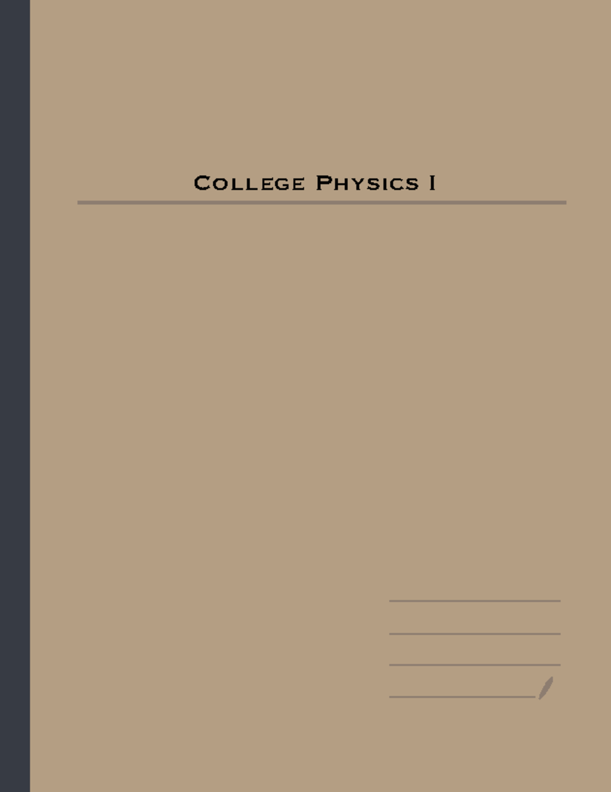 College Physics 1 - This notebook contains all information as well as ...