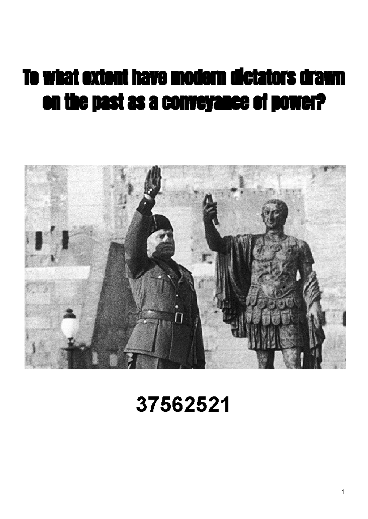 History EXT - To what extent have modern dictators drawn on the past as ...
