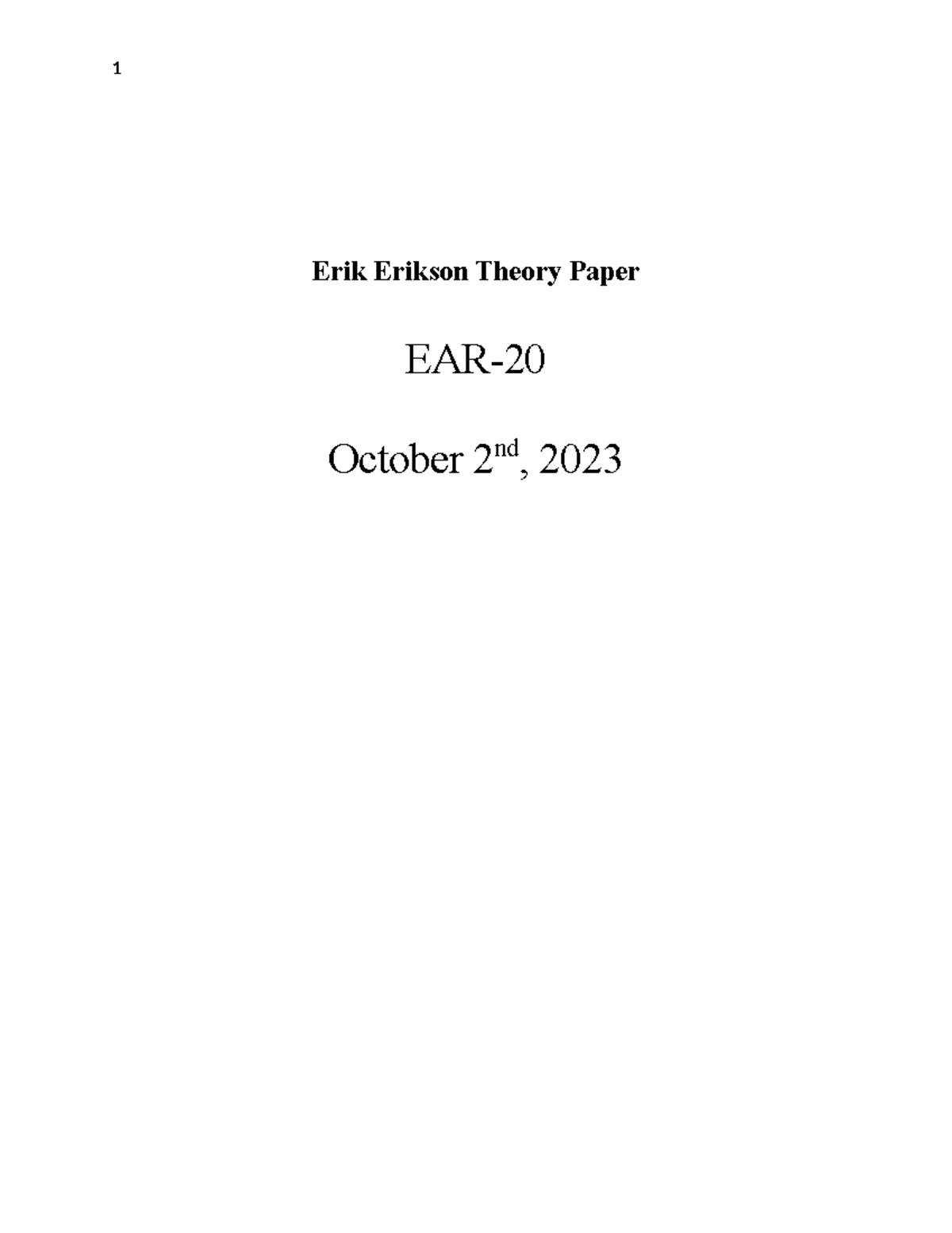 Erik Erikson Theory Paper - Erik Erikson Theory Paper EAR- October 2 nd ...