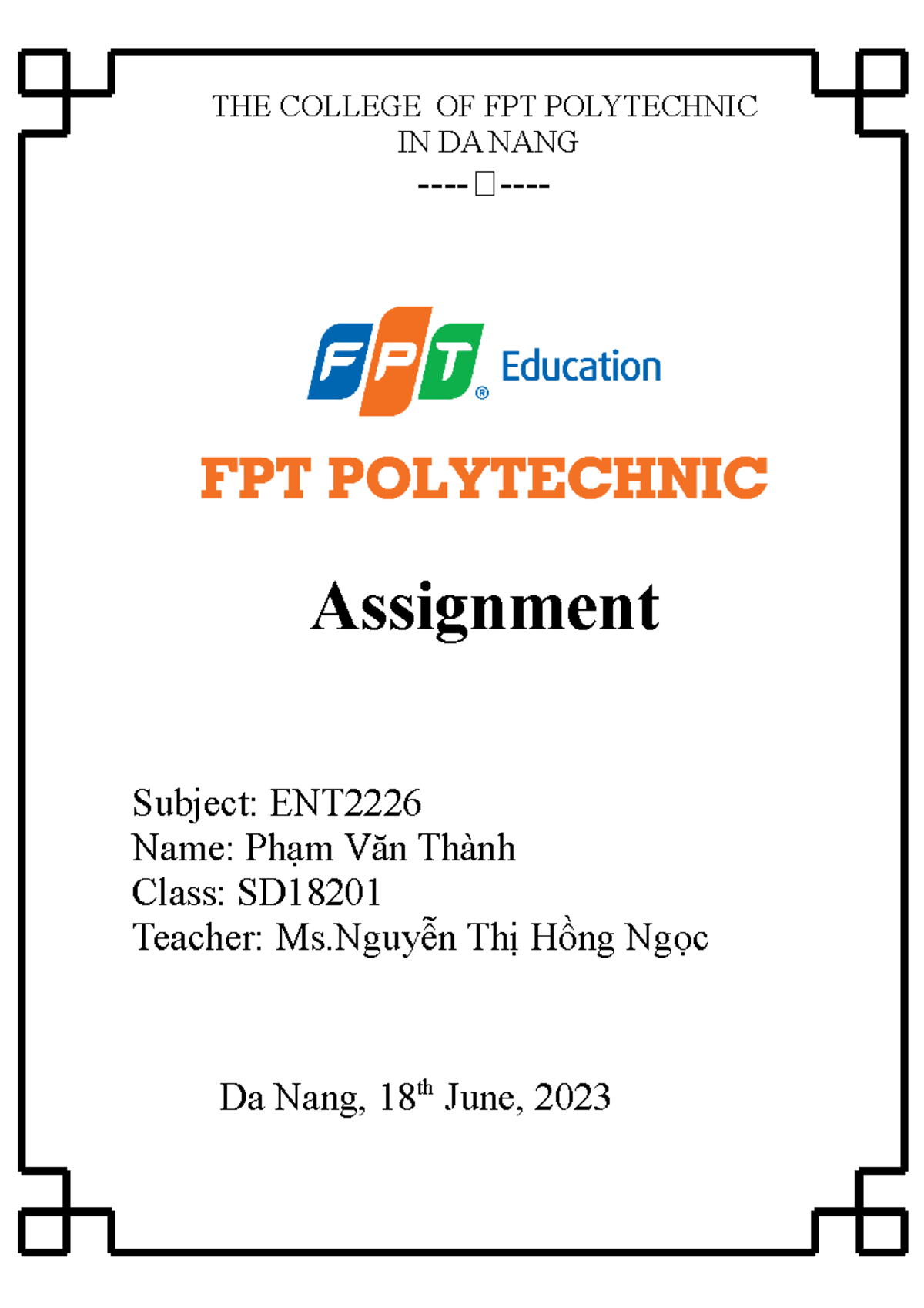 Phạm Văn Thành-ENT2226 - THE COLLEGE OF FPT POLYTECHNIC IN DA NANG -֎- Assignment Subject: ENT ...