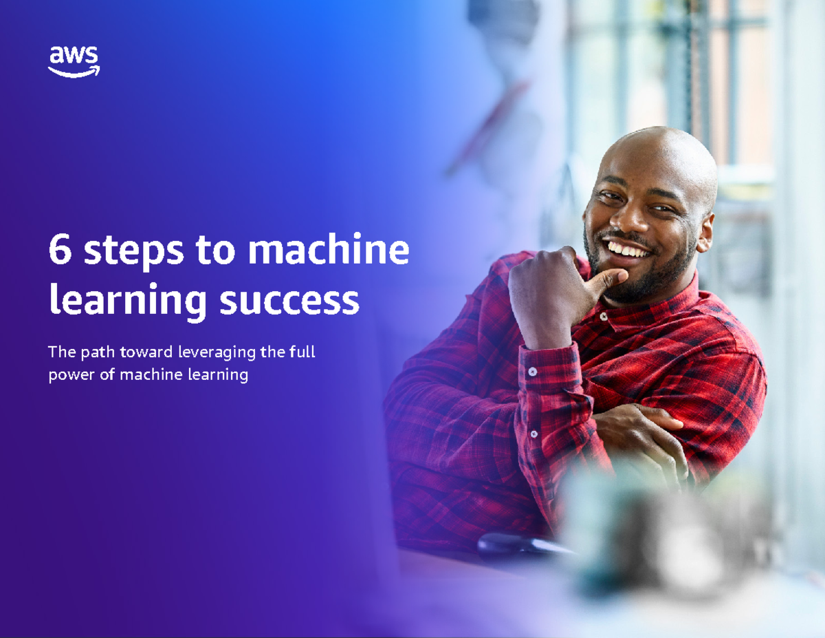 Six steps to ML success ebook - 6 steps to machine learning success The ...