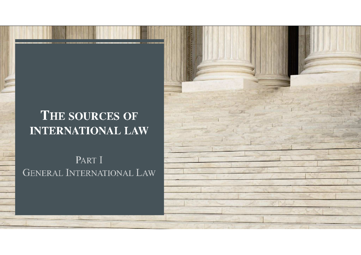 The sources of international law -1 - THE SOURCES OF INTERNATIONAL LAW ...