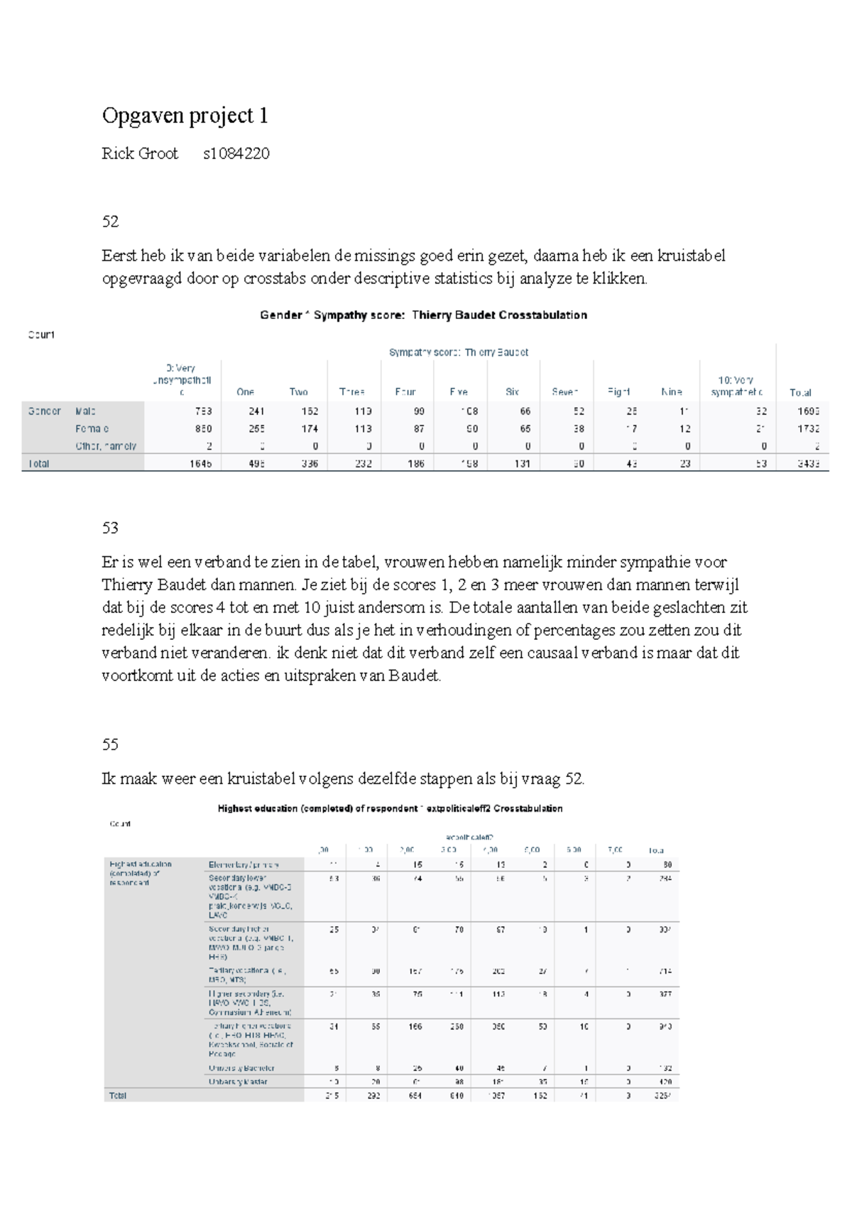 Opgaven project 1 week 5 - Opgaven project 1 Rick Groot s 52 Eerst heb ...